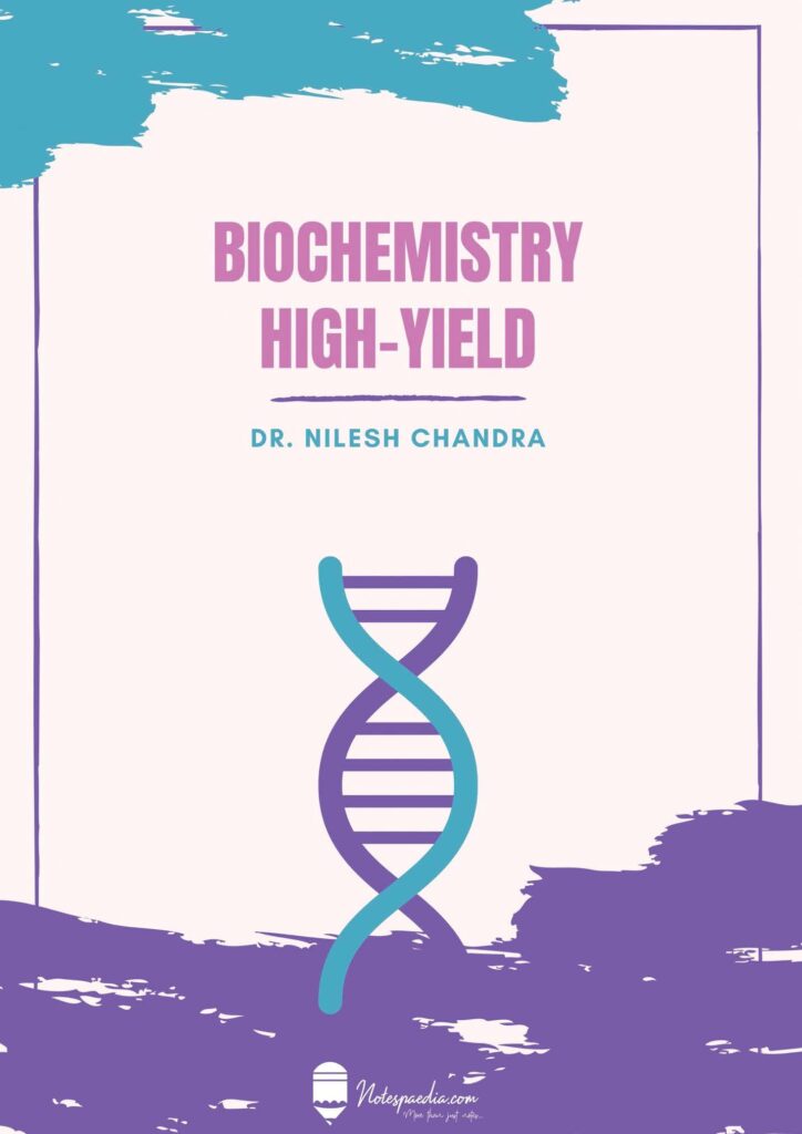 Biochemistry High-Yield – Dr. Nilesh Chandra - Notespaedia